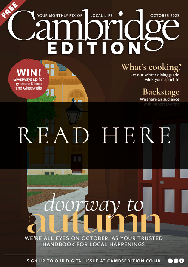 Cambridge Edition - Cambridgeshire's quality lifestyle magazine. Your ...